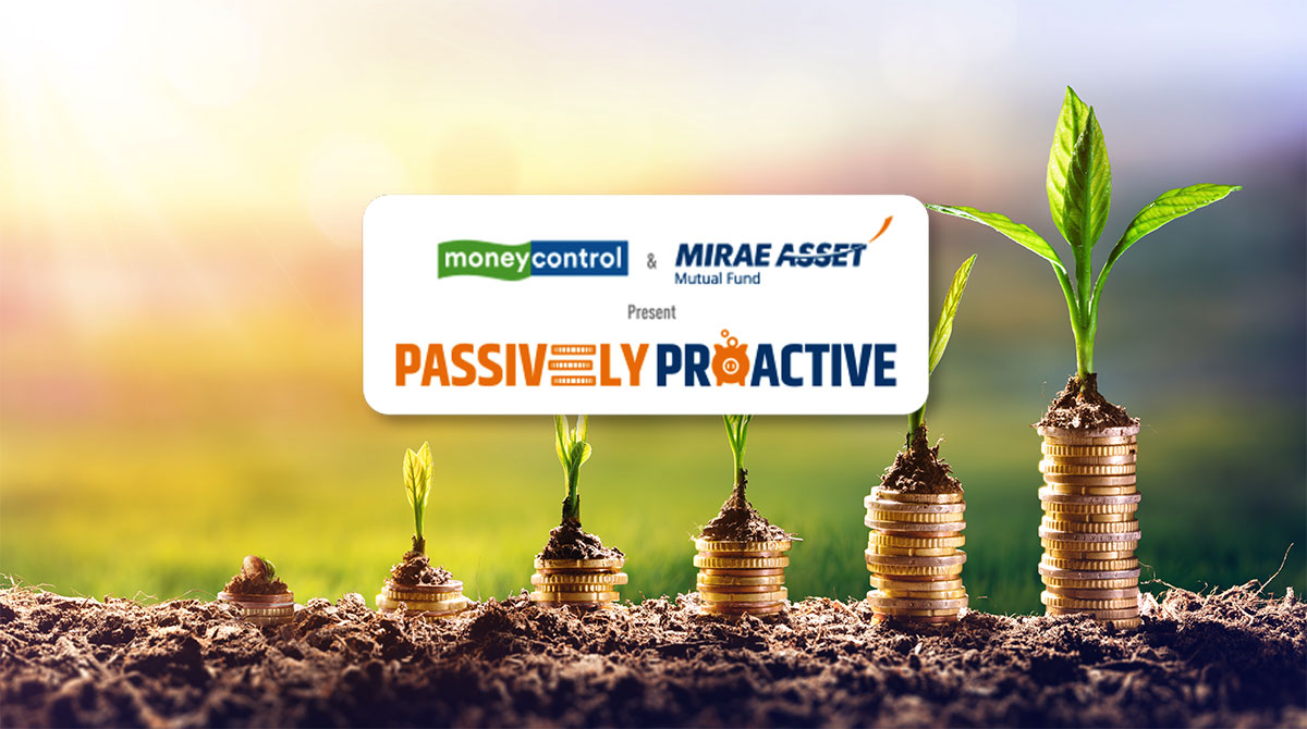 MoneyControl & MIRAE ASSET Mutual Fund Present Passively Proactive